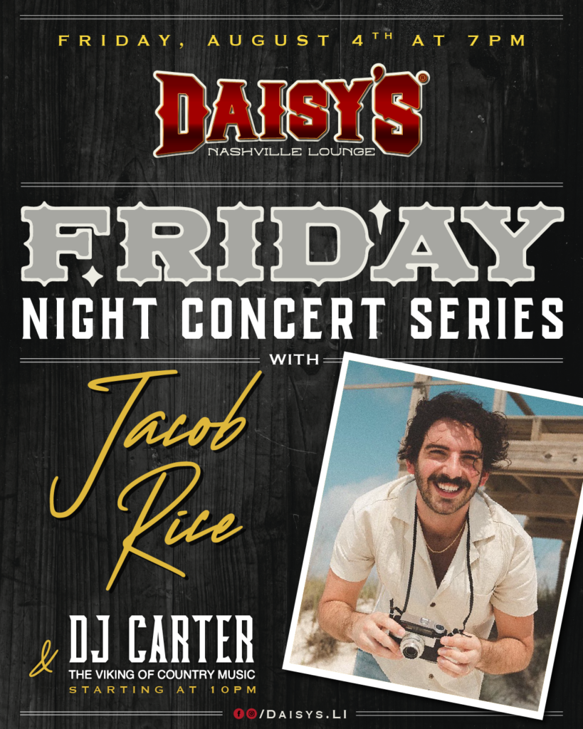 Friday Night Concert Series with Jacob Rice & DJ Carter - Daisy's Long ...