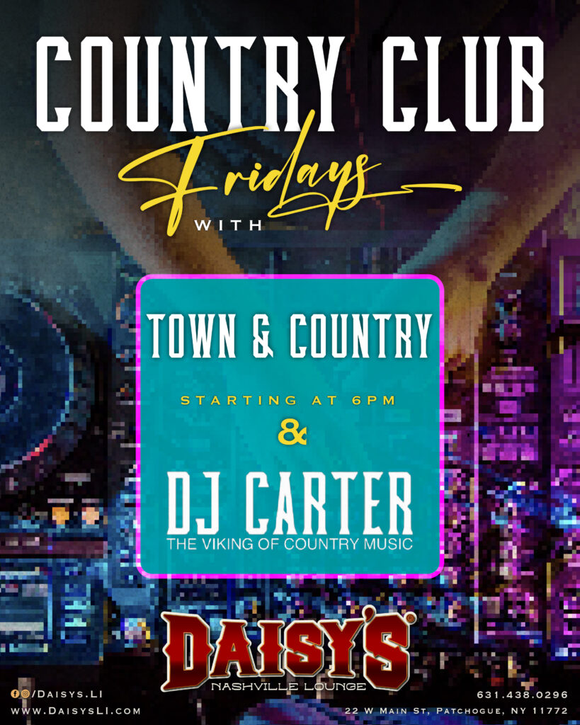 Country Club Fridays with Town & Country - Daisy's Long Island